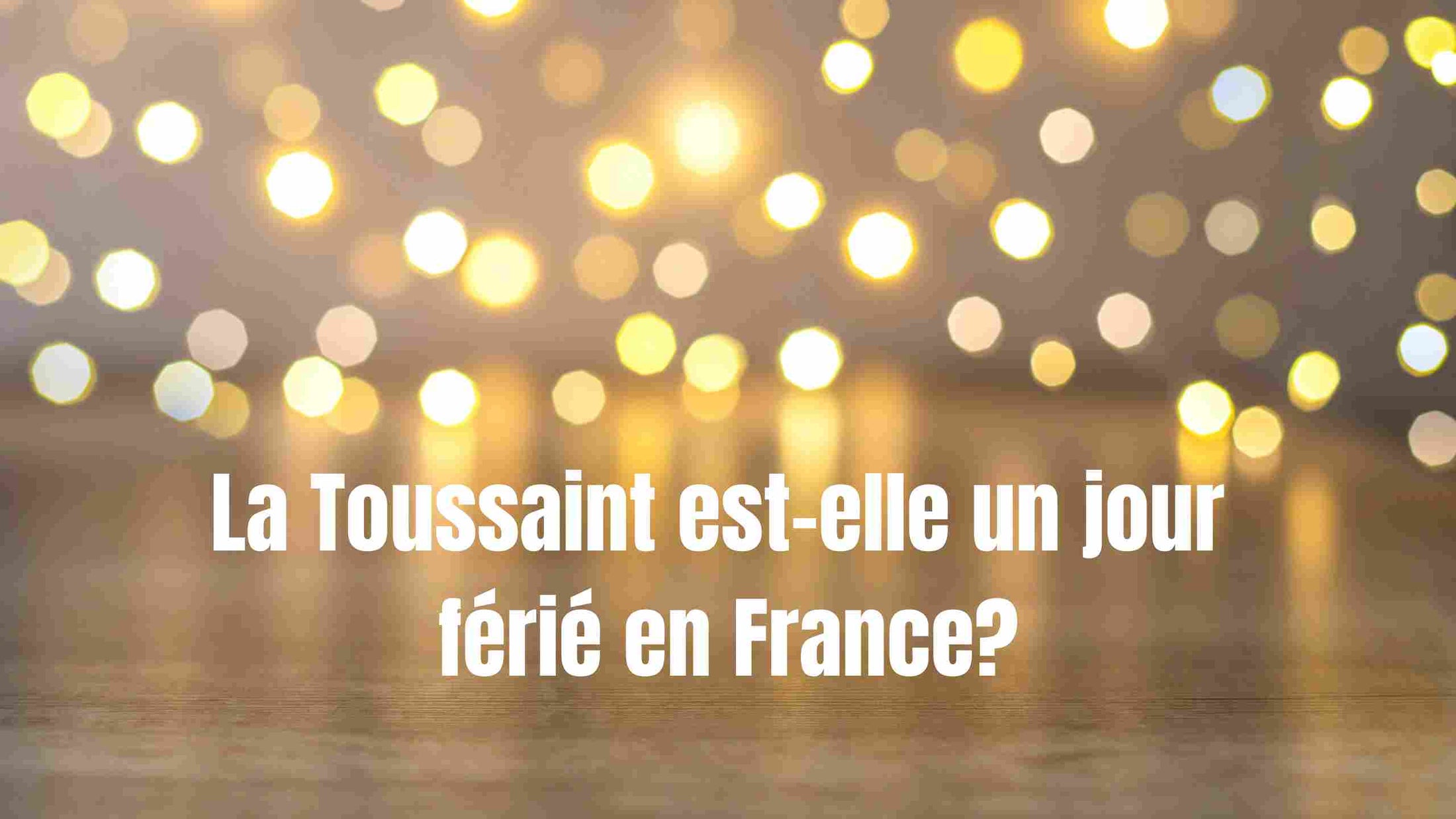 La Toussaint est-elle un jour férié en France? – Noël et Moi