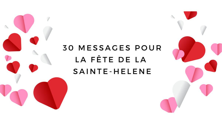 30 idées de messages pour souhaiter une bonne fête de la Sainte-Helene ...